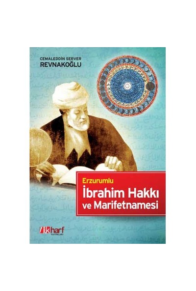 Erzurumlu İbrahim Hakkı ve Marifetnamesi - Cemaleddin Server Revnakoğlu Erzurumlu İbrahim Hakkı ve Marifetnamesi - Cemaleddin Server Revnakoğlu