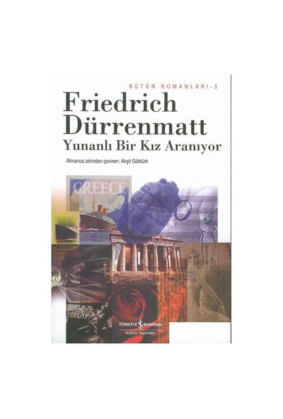Yunanlı Bir Kız Aranıyor-Friedrich Dürrenmatt Yunanlı Bir Kız Aranıyor-Friedrich Dürrenmatt
