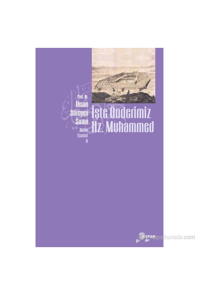 İşte Önderimiz Hz. Muhammed-İhsan Süreyya Sırma İşte Önderimiz Hz. Muhammed-İhsan Süreyya Sırma