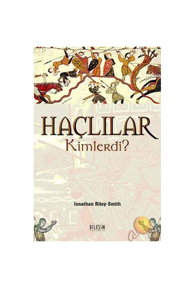 Haçlılar Kimlerdi?-Jonathan Riley-Smith
