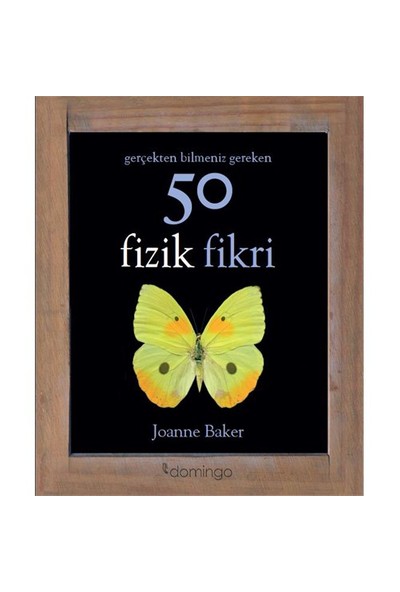 Gerçekten Bilmeniz Gereken 50 Fizik Fikri - Joanne Baker Gerçekten Bilmeniz Gereken 50 Fizik Fikri - Joanne Baker