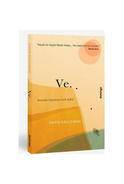 Ve… Sonraki Hayattan Kırk Öykü - David Eagleman Ve… Sonraki Hayattan Kırk Öykü - David Eagleman