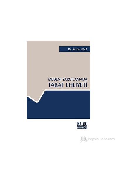 Medeni Yargılamada Taraf Ehliyeti-Serdar Kale