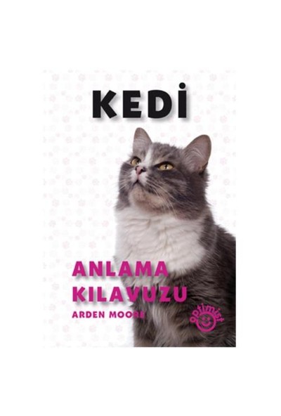 Kedi Anlama Kılavuzu-Arden Moore