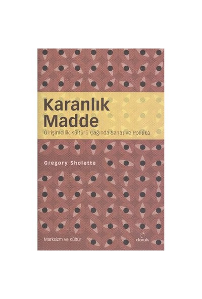 Karanlık Madde-Gregory Sholette