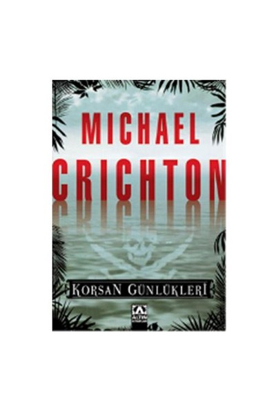 Korsan Günlükleri - Michael Crichton