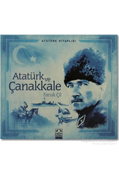 Atatürk Ve Çanakkale-Faruk Çil