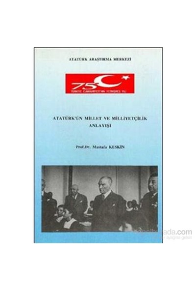Atatürkün Milliyet Ve Milliyetçilik Anlayışı