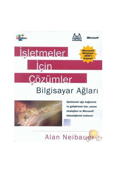 İşletmeler İçin Çözümler Bilgisayar Ağları-Alan Neibauer İşletmeler İçin Çözümler Bilgisayar Ağları-Alan Neibauer