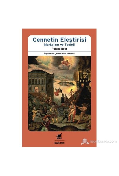 Cennetin Eleştirisi - Marksizm Ve Teoloji-Roland Boer