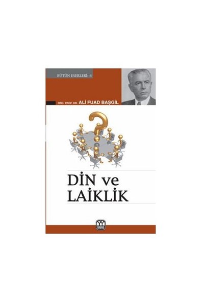Din Ve Laiklik - Ali Fuad Başgil Din Ve Laiklik - Ali Fuad Başgil