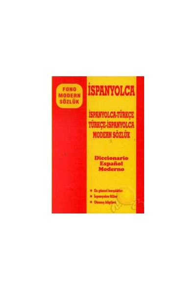 Fono İspanyolca - Türkçe / Türkçe - İspanyolca Modern Sözlük Fono İspanyolca - Türkçe / Türkçe - İspanyolca Modern Sözlük