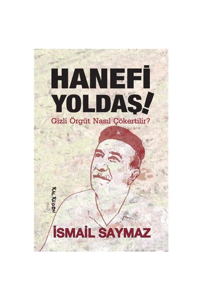 Hanefi Yoldaş - Gizli Örgüt Nasıl Çökertilir? - İsmail Saymaz