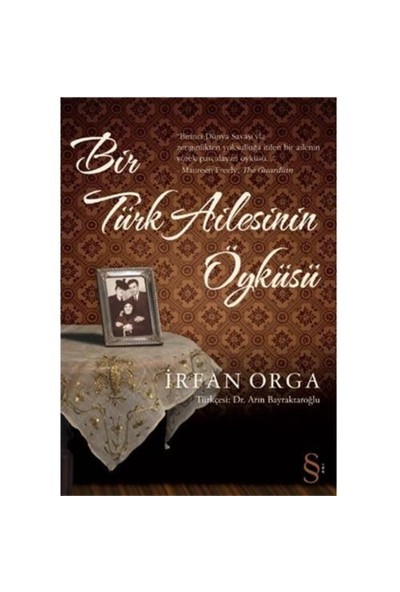 Bir Türk Ailesinin Öyküsü - İrfan Orga
