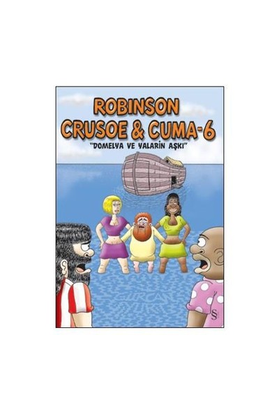 Robinson Crusoe & Cuma - 6 / Domelya Ve Yalarin Aşkı Robinson Crusoe & Cuma - 6 / Domelya Ve Yalarin Aşkı