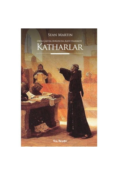 Ortaçağ’da Avrupa’da Alevi Hareketi - Katharlar - Sean Martin Ortaçağ’da Avrupa’da Alevi Hareketi - Katharlar - Sean Martin