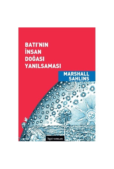 Batı'Nın İnsan Doğası Yanılsaması-Marshall Sahlins