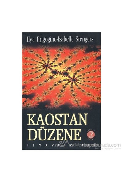 Kaostan Düzene İnsanın Tabiatla Yeni Diyaloğu-Ilya Prigogine