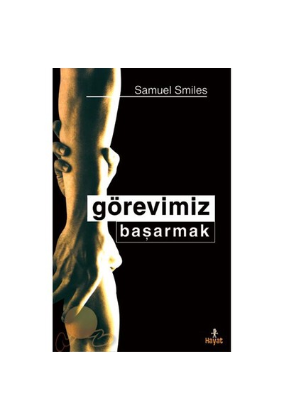 Görevimiz Başarmak-Samuel Smiles Görevimiz Başarmak-Samuel Smiles