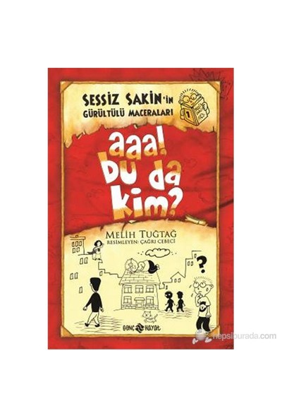 Sessiz Sakinin Gürültülü Maceraları 1 - Aaa Bu da Kim? (Ciltli) - Melih Tuğtağ Sessiz Sakinin Gürültülü Maceraları 1 - Aaa Bu da Kim? (Ciltli) - Melih Tuğtağ