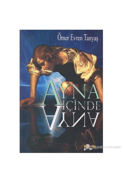 Ayna İçinde Ayna - Ömer Evren Tanyaş