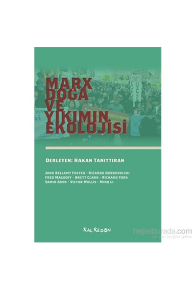 Marx, Doğa Ve Yıkımın Ekolojisi-Minq Li Marx, Doğa Ve Yıkımın Ekolojisi-Minq Li