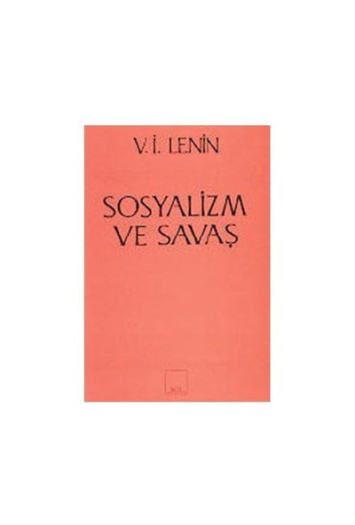 Sosyalizm Ve Savaş-Vladimir İlyiç Lenin