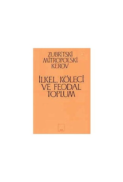 İlkel Köleci Ve Feodal Toplum İlkel Köleci Ve Feodal Toplum