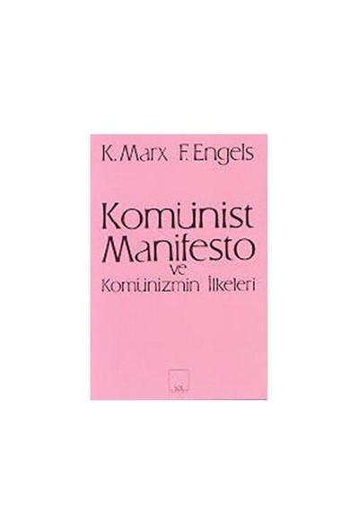 Komünist Manifesto Ve Komünizmin İlkeleri-Karl Marx Komünist Manifesto Ve Komünizmin İlkeleri-Karl Marx