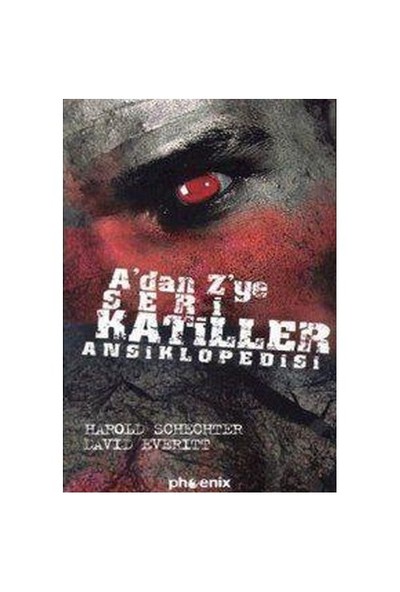 A’dan Z’ye Seri Katiller Ansiklopedisi - David Everitt