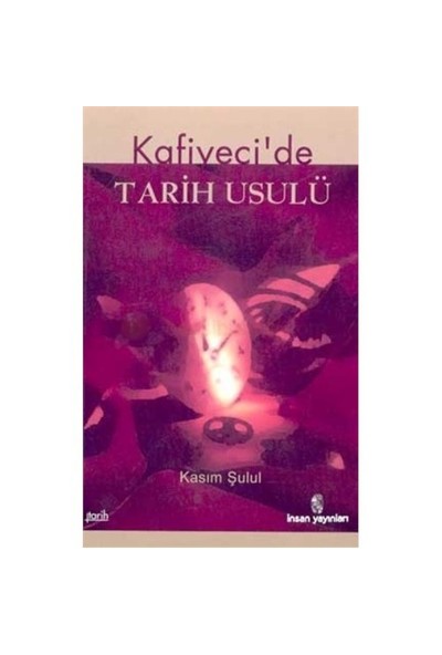 Kafiyeci'De Tarih Usulü El-Muhtasar Fi İlmi'T-Tarih-Kasım Şulul Kafiyeci'De Tarih Usulü El-Muhtasar Fi İlmi'T-Tarih-Kasım Şulul
