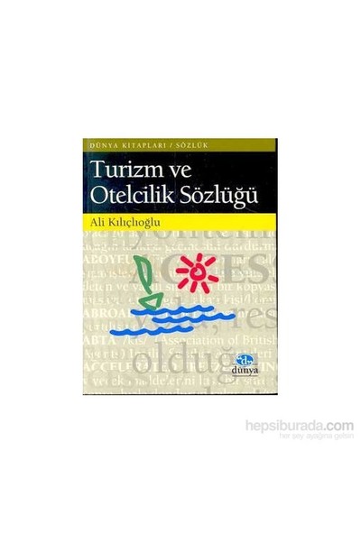 Turizm Ve Otelcilik Sözlüğü Turizm Ve Otelcilik Sözlüğü