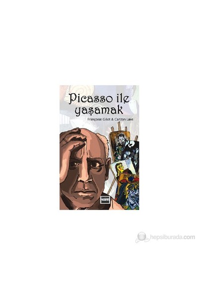 Picasso İle Yaşamak-Françoise Gilot Picasso İle Yaşamak-Françoise Gilot