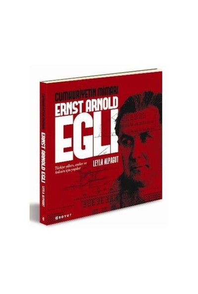 Cumhuriyetin Mimarı Ersnt Arnold Egli-Leyla Alpagut Cumhuriyetin Mimarı Ersnt Arnold Egli-Leyla Alpagut