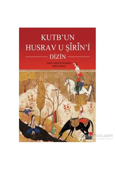 Kutbun Husrav U Şirini Dizin-Sibel Karslı