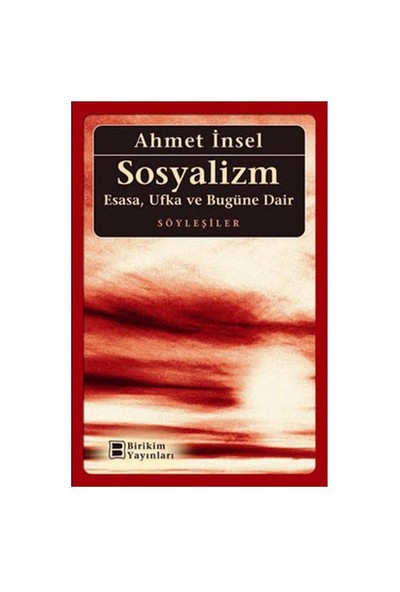 Sosyalizm - Esasa, Ufka Ve Bugüne Dair Sosyalizm - Esasa, Ufka Ve Bugüne Dair