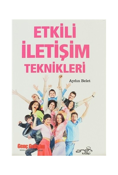 Etkili İletişim Teknikleri Etkili İletişim Teknikleri