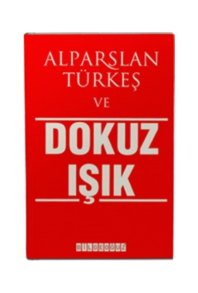 Alparslan Türkeş ve Dokuz Işık Alparslan Türkeş ve Dokuz Işık