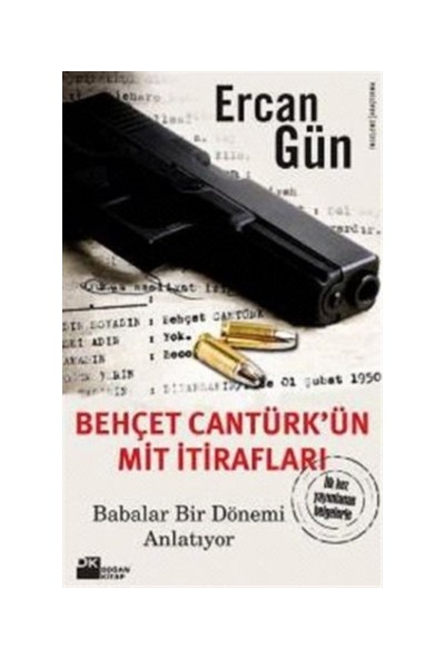Behçet Cantürk’ün MİT İtirafları Behçet Cantürk’ün MİT İtirafları