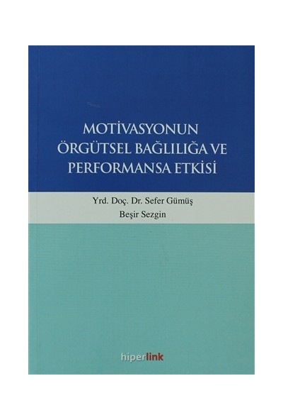 Motivasyonun Örgütsel Bağlılığa ve Performansa Etkisi