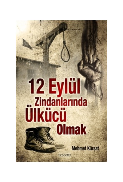 12 Eylül Zindanlarında Ülkücü Olmak