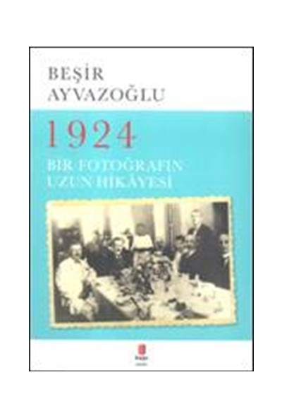1924 Bir Fotoğrafın Uzun Hikayesi 1924 Bir Fotoğrafın Uzun Hikayesi