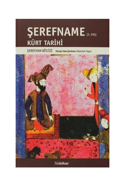 Şerefname Cilt 1 - Kürt Tarihi Şerefname Cilt 1 - Kürt Tarihi