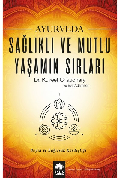 Ayurveda Sağlık Ve Mutlu Yaşamın Sırları