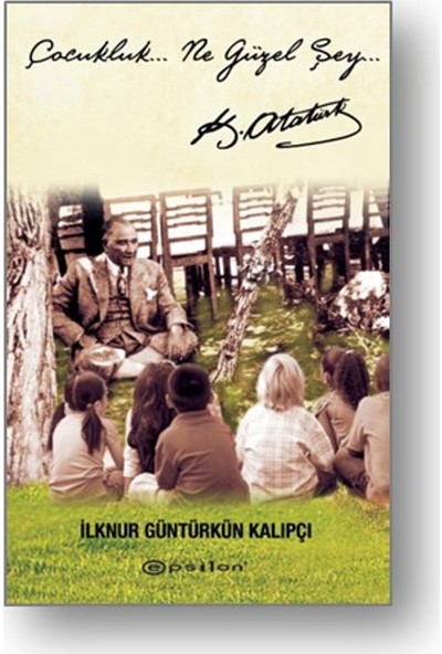 Çocukluk… Ne Güzel Şey…