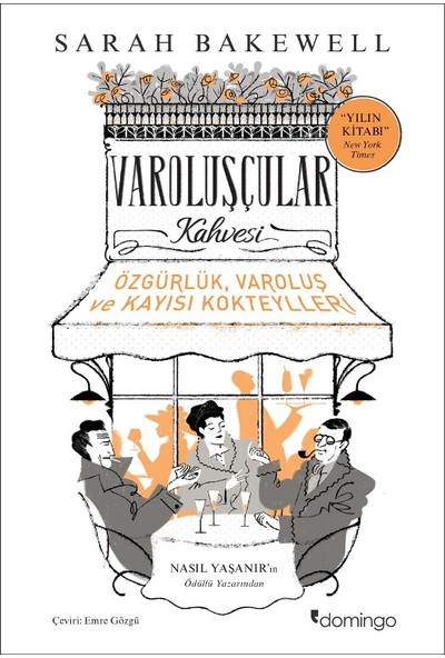 Varoluşçular Kahvesi - Sarah Bakewell