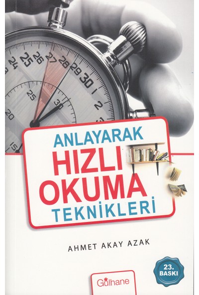 Anlayarak Hızlı Okuma Teknikleri - Ahmet Akay Azak