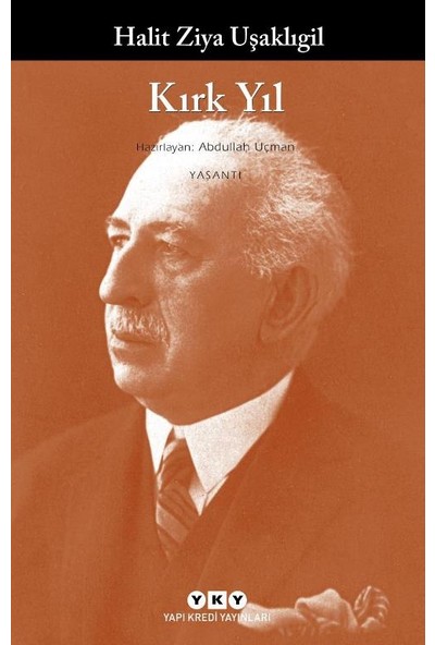 Kırk Yıl - Halit Ziya Uşaklıgil Kırk Yıl - Halit Ziya Uşaklıgil
