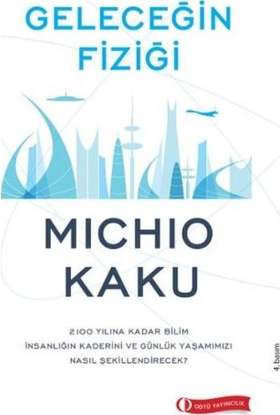 Geleceğin Fiziği - Michio Kaku Geleceğin Fiziği - Michio Kaku