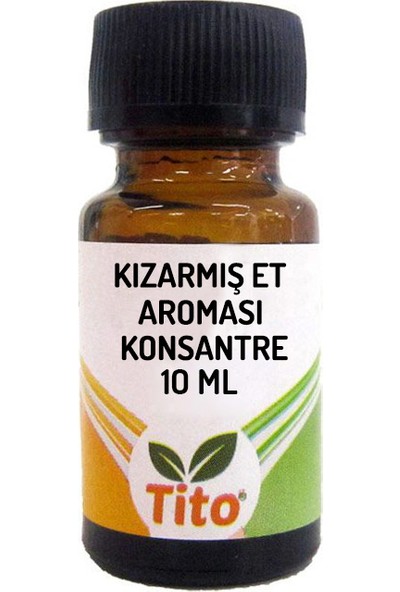 Tito Konsantre Kızarmış Et Aroması Suda Çözünür 10 ml Tito Konsantre Kızarmış Et Aroması Suda Çözünür 10 ml